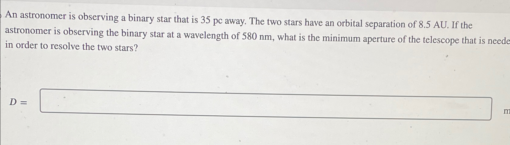 Solved An astronomer is observing a binary star that is 35pc | Chegg.com