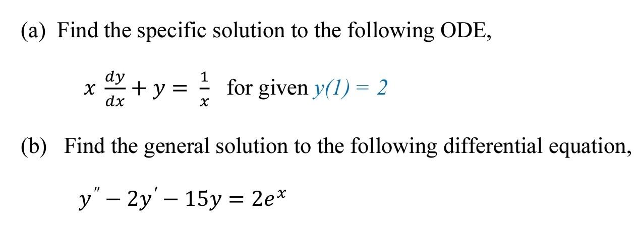 Solved (a) Find the specific solution to the following ODE, | Chegg.com
