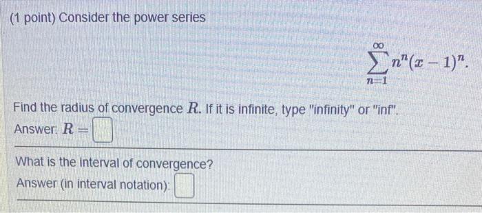 Solved ( 1 point) Consider the power series ∑n=1∞nn(x−1)n | Chegg.com