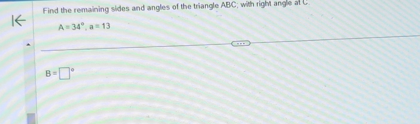 Solved Find the remaining sides and angles of the triangle | Chegg.com