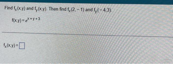 Solved Find fx(x,y) and fy(x,y). Then find fx(2,−1) and | Chegg.com