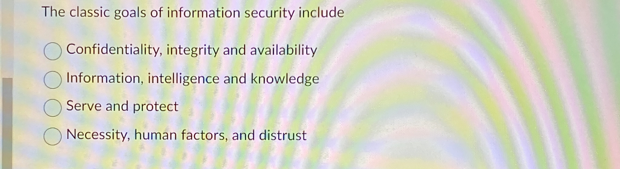 Solved The classic goals of information security | Chegg.com
