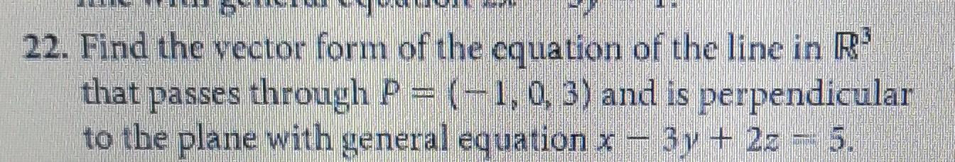 Solved 22. Find the vector form of the equation of the line | Chegg.com