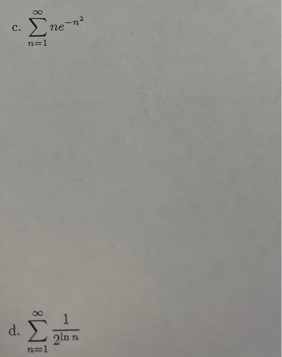 Solved ∑n=1∞ne−n2 ∑n=1∞2lnn1 | Chegg.com