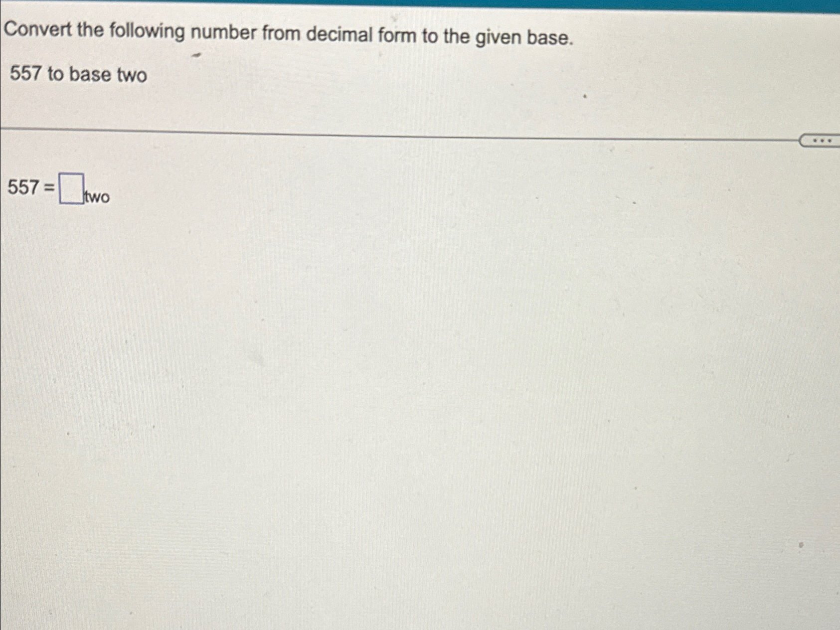 Solved Convert the following number from decimal form to the | Chegg.com