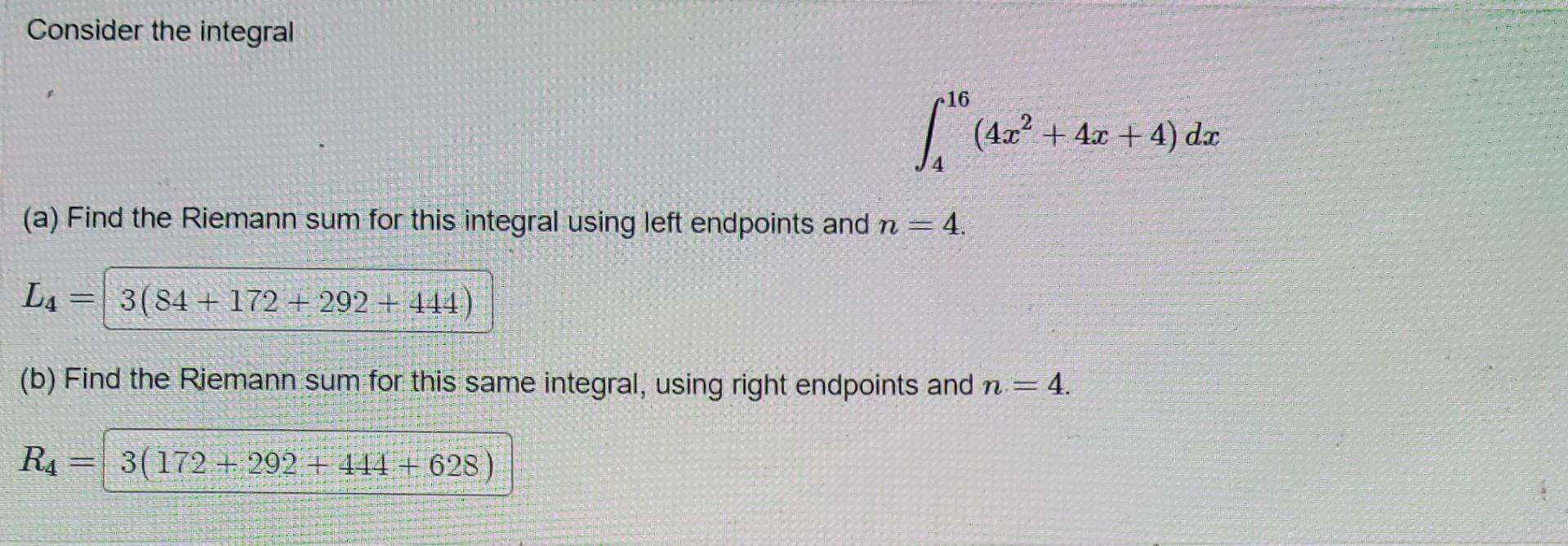 Solved Consider the integral ∫416(4x2+4x+4)dx (a) Find the | Chegg.com