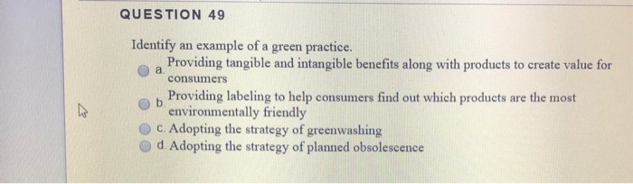 Solved QUESTION 49 Identify an example of a green practice. | Chegg.com
