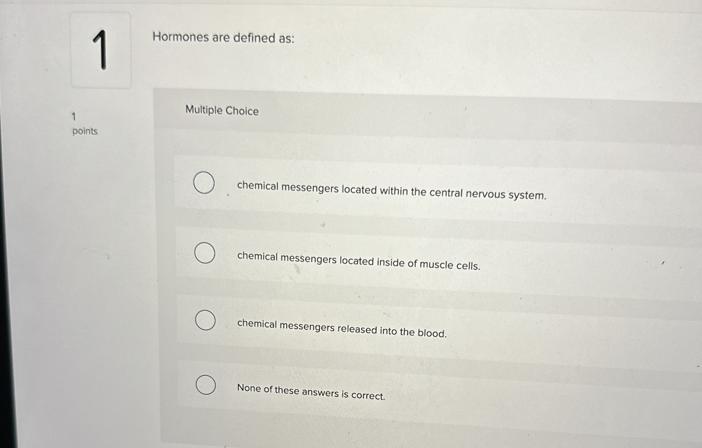 Solved 1 ﻿Hormones are defined as:Multiple Choicechemical | Chegg.com