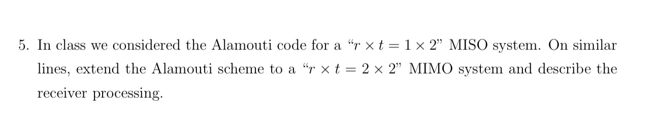 Solved In class we considered the Alamouti code for a | Chegg.com