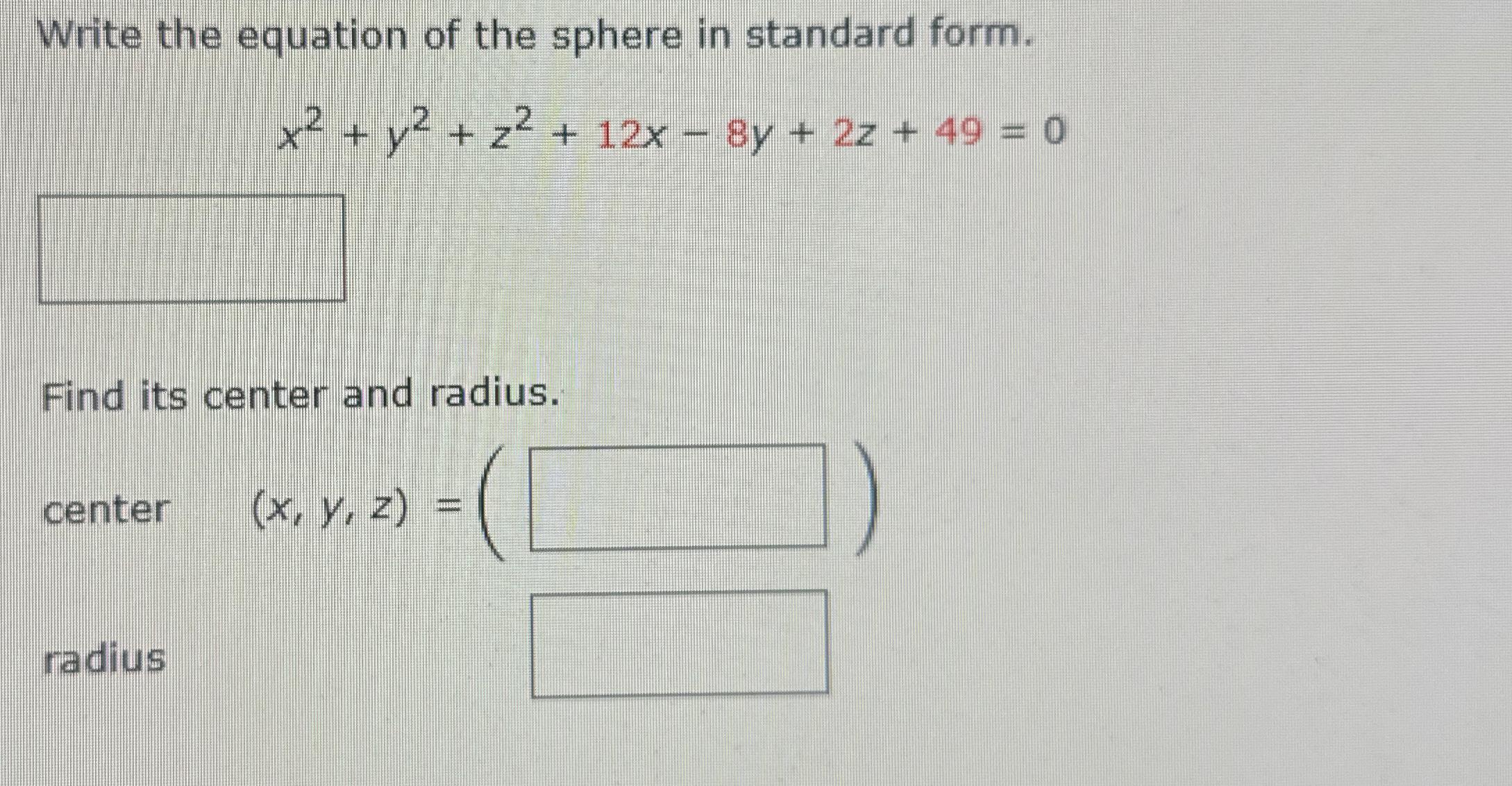 Solved Write the equation of the sphere in standard | Chegg.com