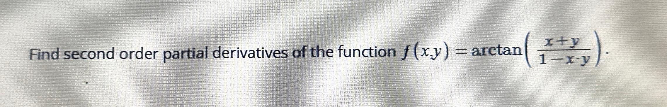 Solved Find second order partial derivatives of the function | Chegg.com