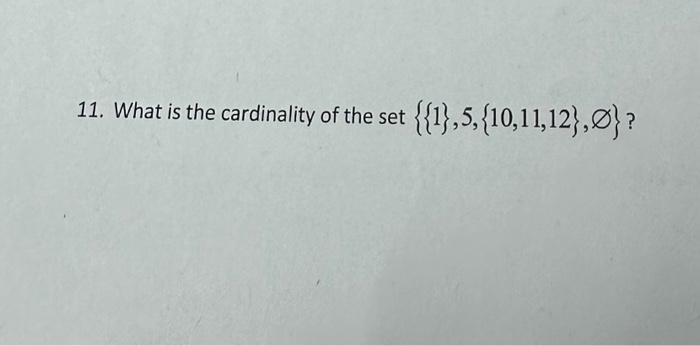 Solved 11. What is the cardinality of the set | Chegg.com
