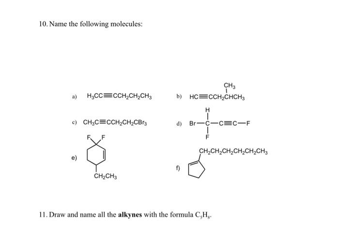 Solved 10. Name the following molecules: a) H2CC=CCH2CH2CH3 | Chegg.com