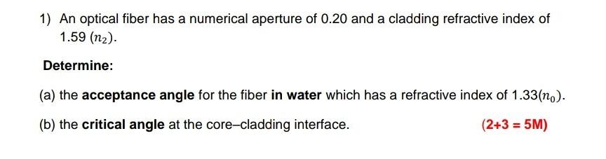Solved 1) An optical fiber has a numerical aperture of 0.20 | Chegg.com