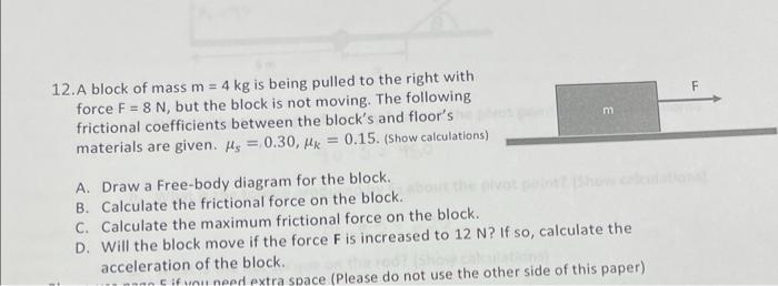 Solved 12. A block of mass m=4 kg is being pulled to the | Chegg.com