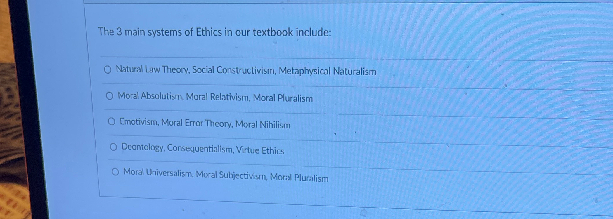 Solved The 3 ﻿main systems of Ethics in our textbook | Chegg.com