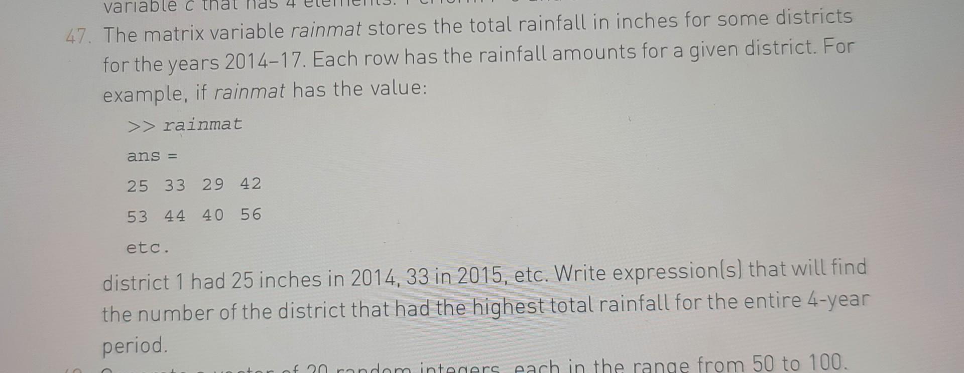 Solved 47. The matrix variable rainmat stores the total | Chegg.com