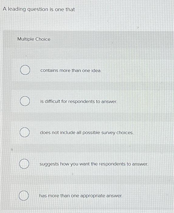 A leading question is one that Multiple Choice | Chegg.com