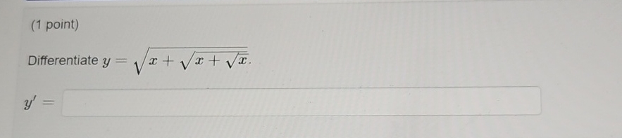 Solved (1 ﻿point)Differentiate y=x+x+x222.y'= | Chegg.com