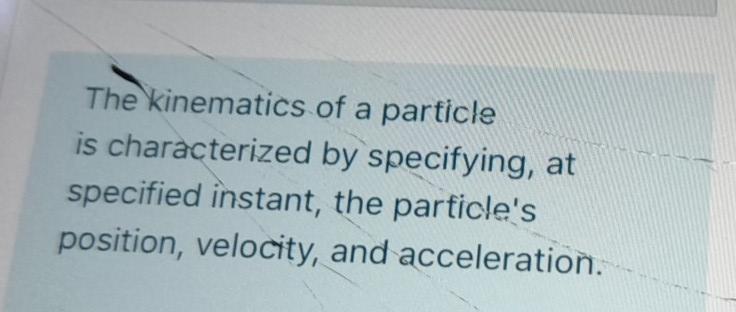 Solved The kinematics of a particle is characterized by | Chegg.com