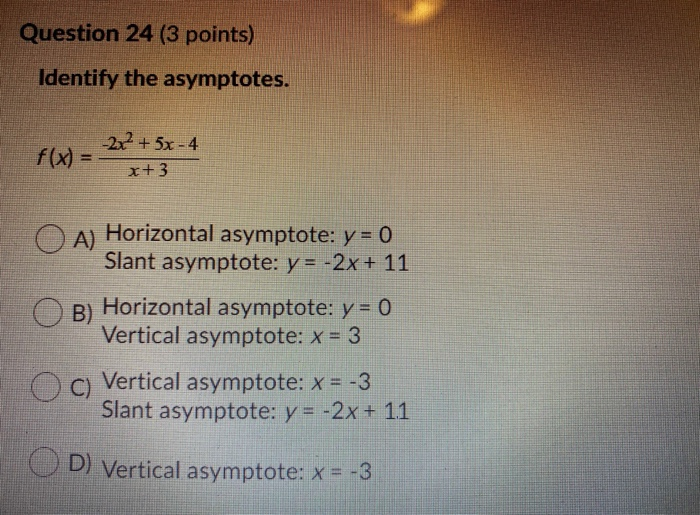 Solved Question 24 (3 points) Identify the asymptotes. -2x2 | Chegg.com
