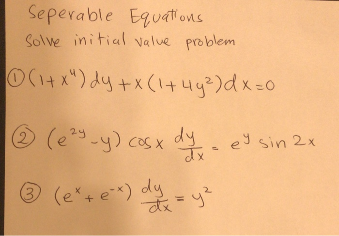 Solved Seperable Equations Solve Initial Value Problem