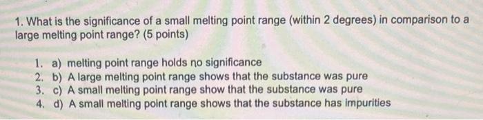 Solved 1. What is the significance of a small melting point | Chegg.com
