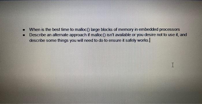 Solved - When is the best time to malloc() large blocks of | Chegg.com