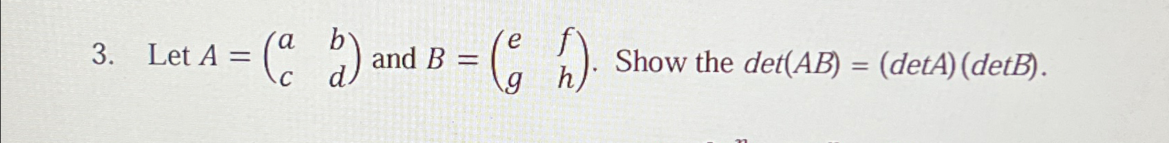 Solved Let A=([a,b],[c,d]) ﻿and B=([e,f],[g,h]). ﻿Show the | Chegg.com