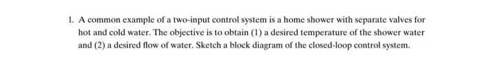 Solved 1. A common example of a two-input control system is | Chegg.com