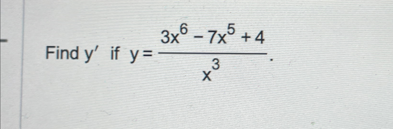 Solved Find Y ﻿if Y 3x6 7x5 4x3