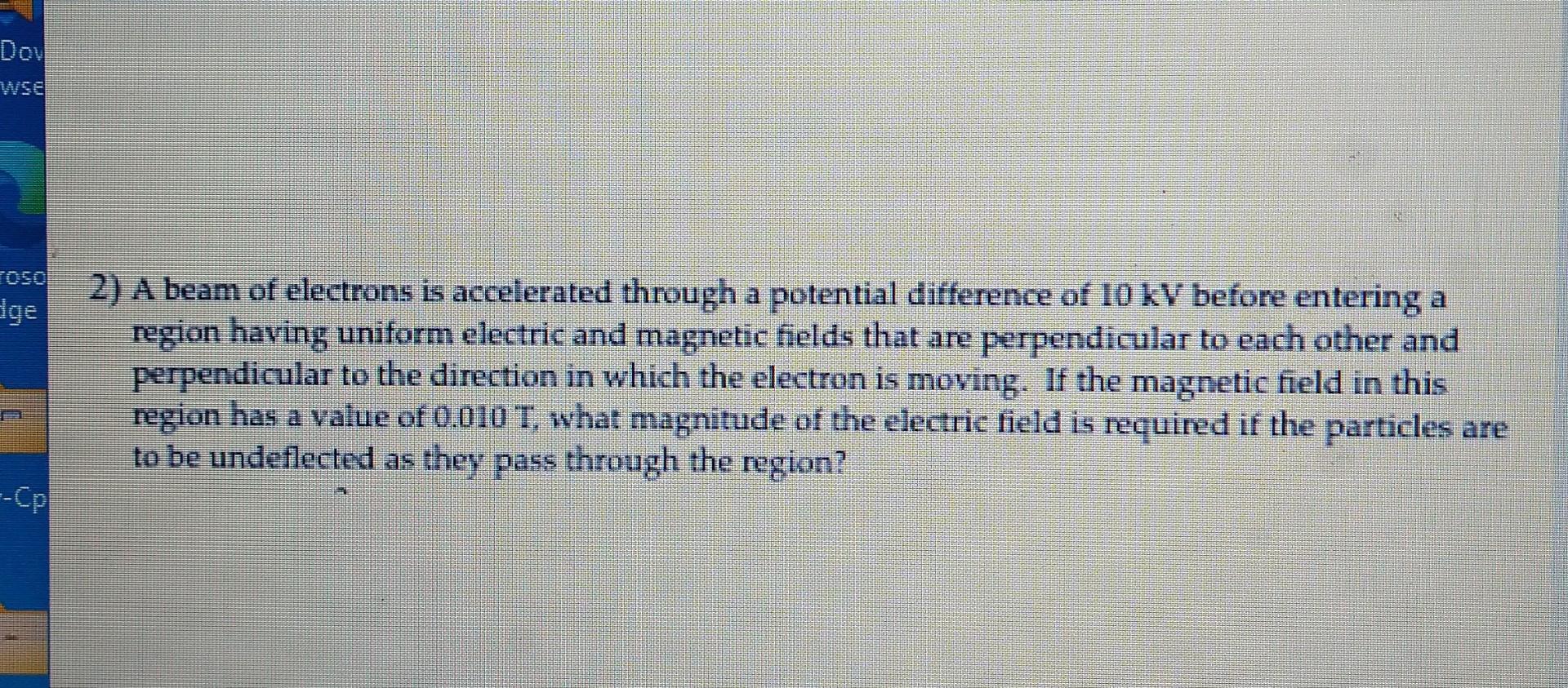 Solved 2) A beam of electrons is accelerated through a | Chegg.com
