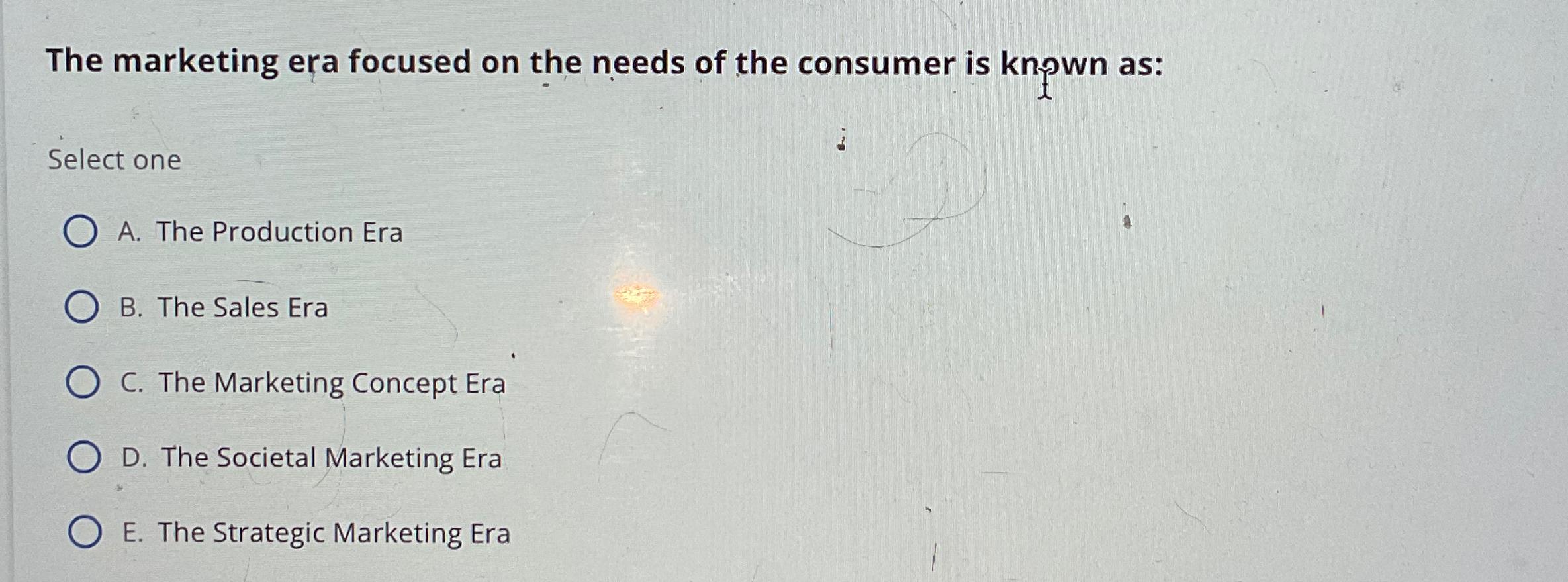 Solved The marketing era focused on the needs of the | Chegg.com