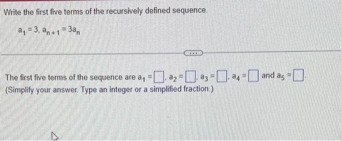 Solved Write the first five terms of the recursively defined | Chegg.com