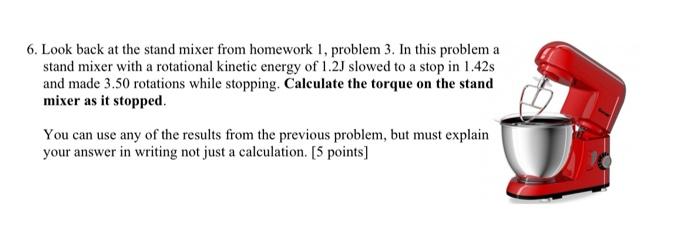 Solved 6. Look back at the stand mixer from homework 1, | Chegg.com