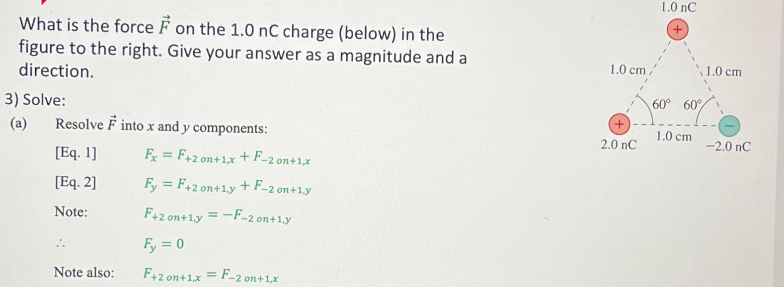 Solved What is the force vec(F) on the 1.0nC charge (below) | Chegg.com