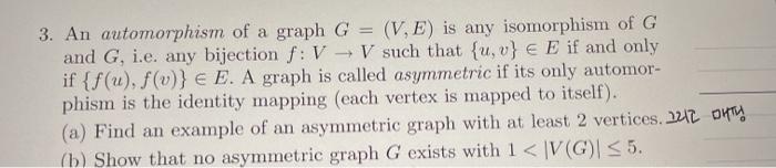 Solved 3. An automorphism of a graph G = (V, E) is any | Chegg.com