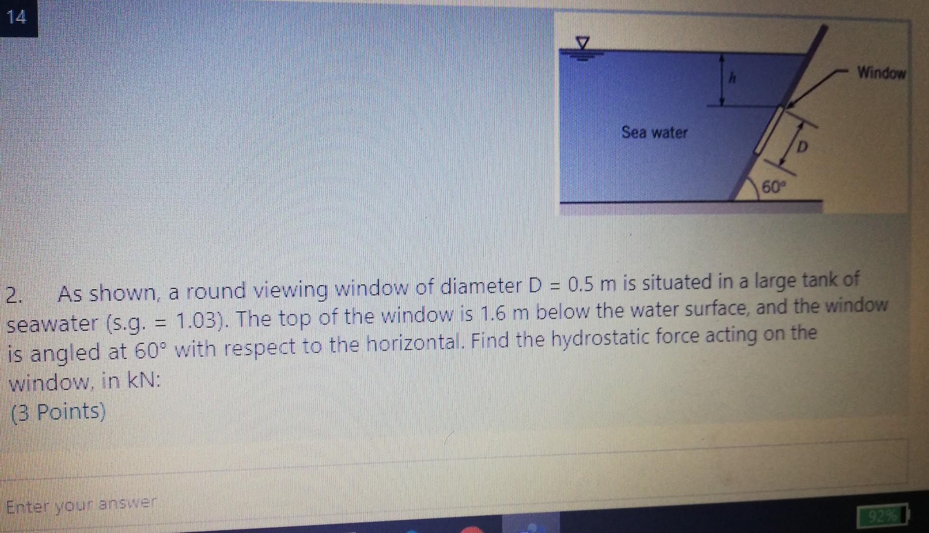 Solved Window Sea water 60° 21. As shown, a round viewing | Chegg.com