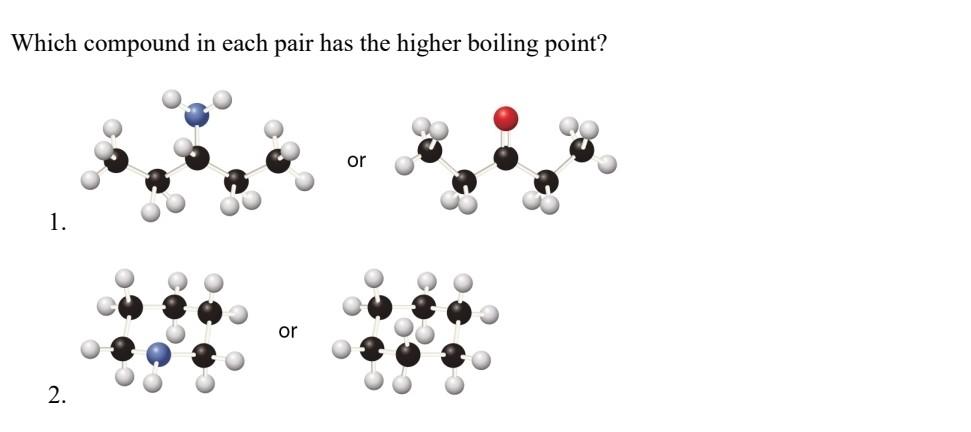 Solved Which compound in each pair has the higher boiling | Chegg.com