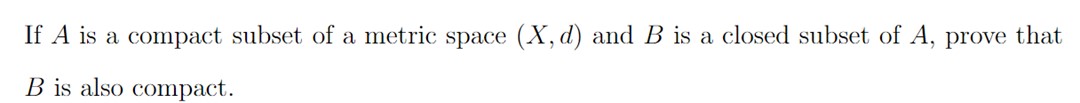 Solved If A ﻿is a compact subset of a metric space (x,d) | Chegg.com