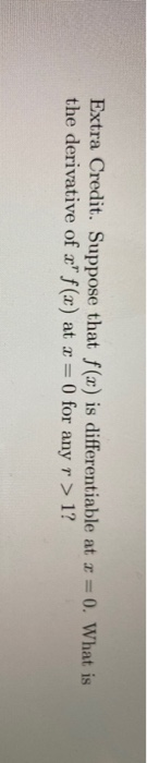 Solved Extra Credit. Suppose that f(x) is differentiable at | Chegg.com Solved Extra Credit. Suppose that f(x) is differentiable at | Chegg.com