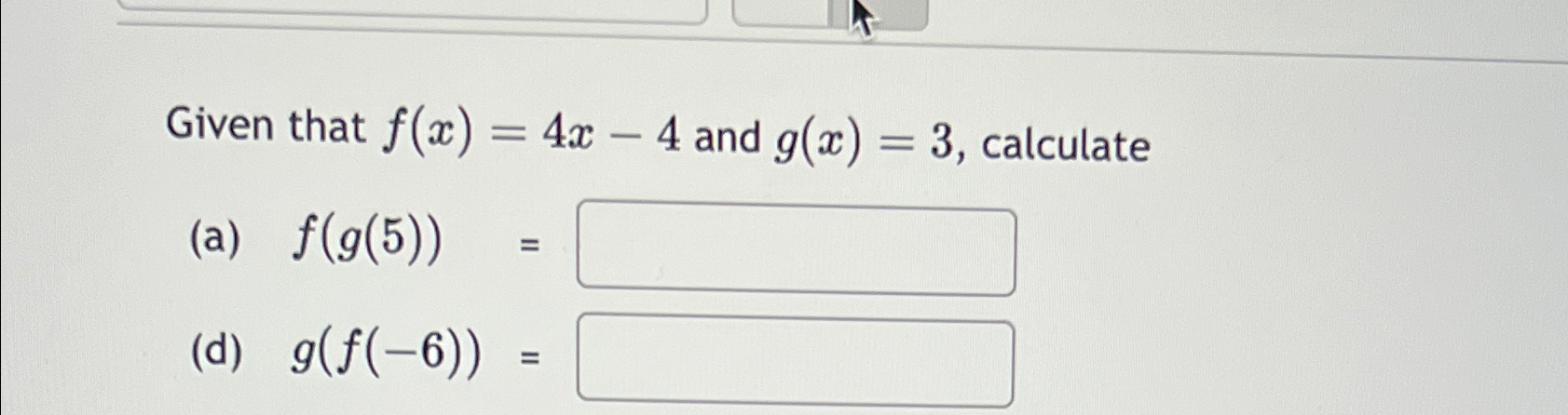 Solved Given that f(x)=4x-4 ﻿and g(x)=3, | Chegg.com