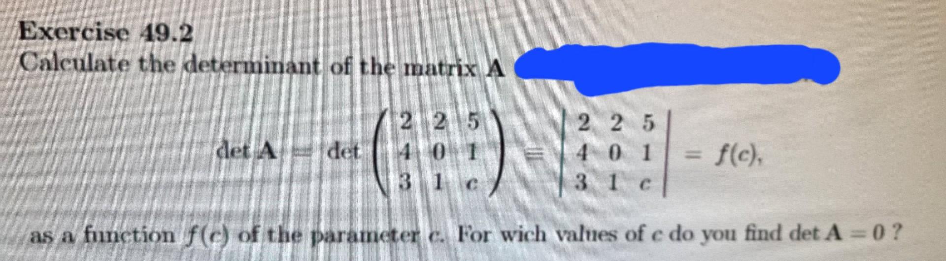 Solved detA=det⎝⎛24320151c⎠⎞≡∣∣24320151c∣∣=f(c) as a | Chegg.com