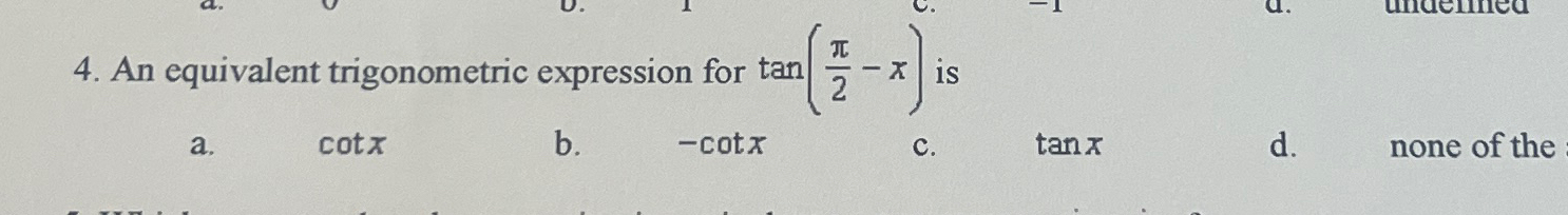 Solved An equivalent trigonometric expression for tan(π2-x) | Chegg.com