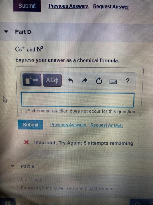 Solved Submit Previous Answers Request Answer Part D Cs+ and | Chegg.com
