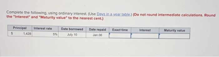 Solved Complete the following using ordinary Interest. (Use | Chegg.com