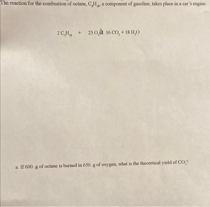 Solved The reaction for the combustion of octane, C8H18, a | Chegg.com