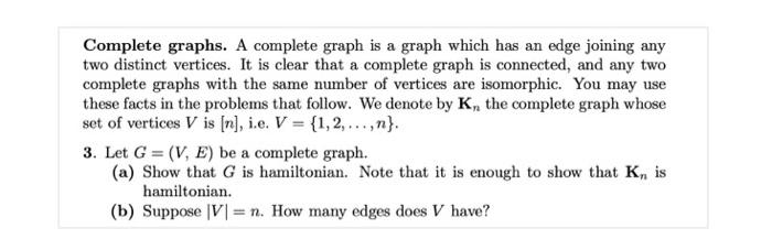 Solved Complete graphs. A complete graph is a graph which | Chegg.com