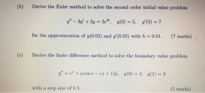 Solved (b) Derive the Euler method to solve the second order | Chegg.com