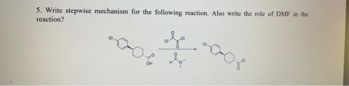 Solved 5. Write stepwise mechanism for the following | Chegg.com